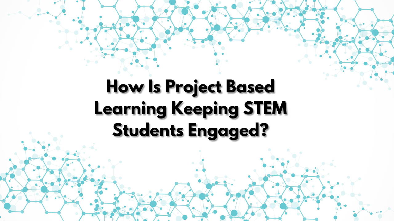 STEM in The Classroom: A New Approach – Arbor Scientific